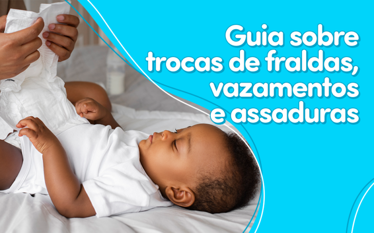 Guia Sobre Trocas De Fraldas, Vazamentos E Assaduras